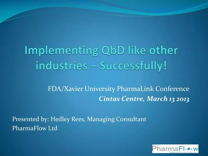 PPT - Implementing QbD like other industries – Successfully! PowerPoint ... PPT - Implementing QbD like other industries – Successfully! PowerPoint ...