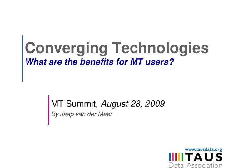 PPT - Converging Technologies What are the benefits for MT users ...