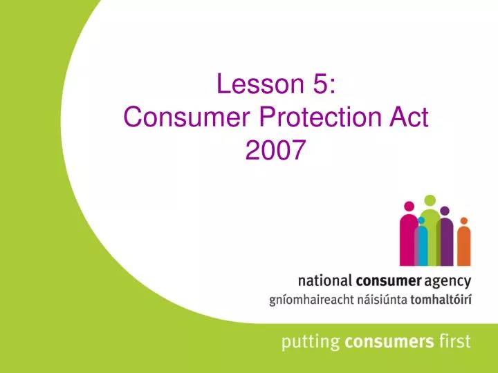PPT - Lesson 5: Consumer Protection Act 2007 PowerPoint Presentation ...