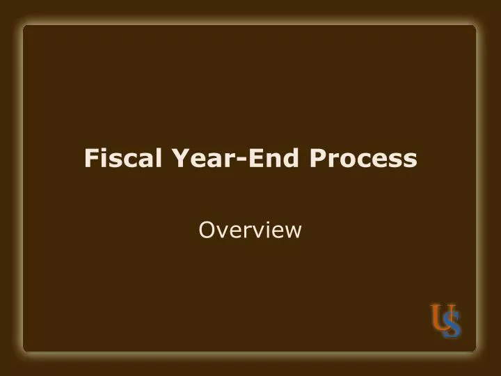 PPT - Fiscal Year-End Process PowerPoint Presentation, free download ...