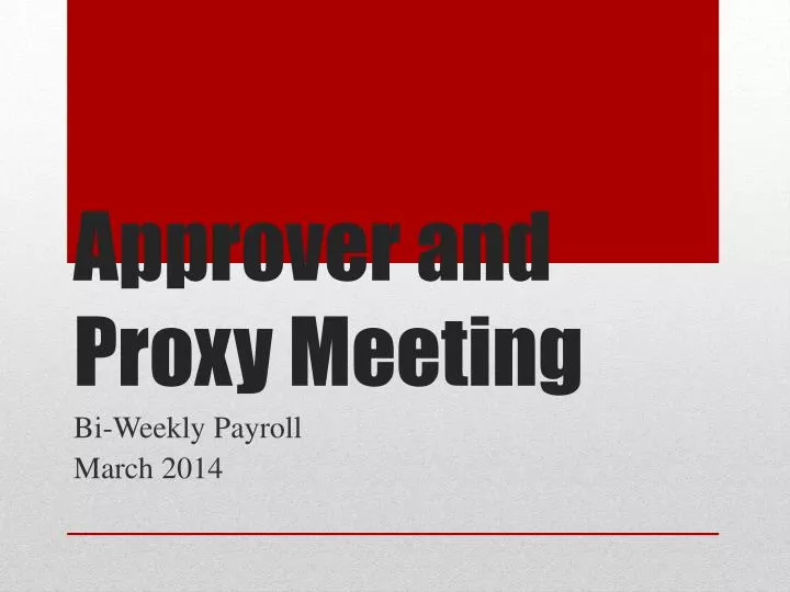 PPT - Approver and Proxy Meeting PowerPoint Presentation, free download ...