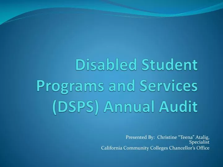 PPT - Disabled Student Programs and Services (DSPS) Annual Audit ...
