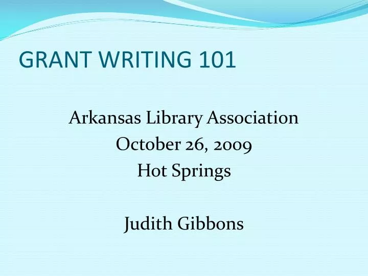 PPT - GRANT WRITING 101 PowerPoint Presentation, free download - ID:1653707