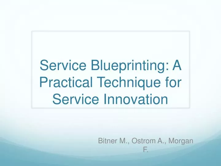 PPT - Service Blueprinting: A Practical Technique for Service ...