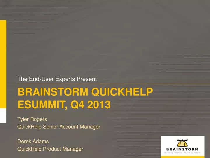 PPT - BrainStorm QuickHelp eSummit, q4 2013 PowerPoint Presentation, free download - ID:1654632