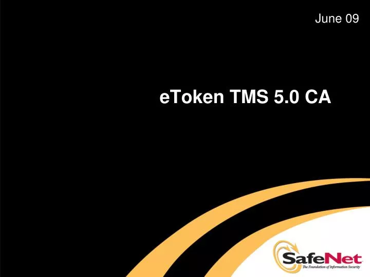 PPT - eToken TMS 5.0 CA PowerPoint Presentation, free download - ID:1654746