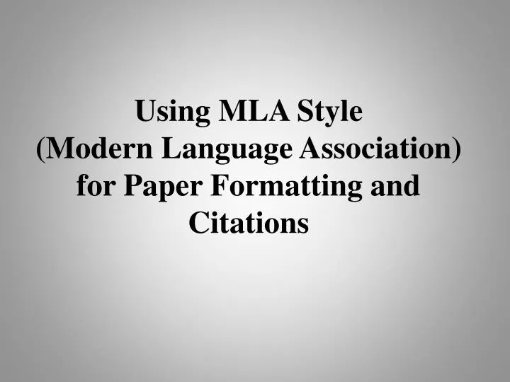 PPT - Using MLA Style (Modern Language Association) for Paper ...