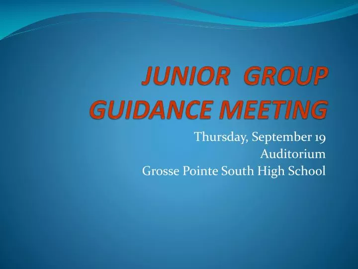 PPT - JUNIOR GROUP GUIDANCE MEETING PowerPoint Presentation, free ...