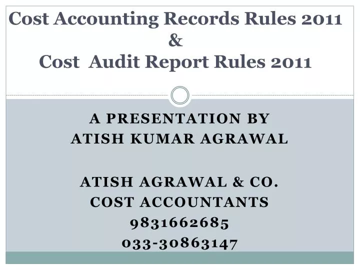 PPT - Cost Accounting Records Rules 2011 & Cost Audit Report Rules 2011 ...