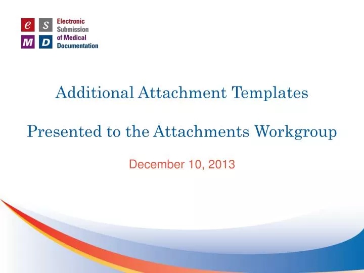 PPT - Additional Attachment Templates Presented to the Attachments ...