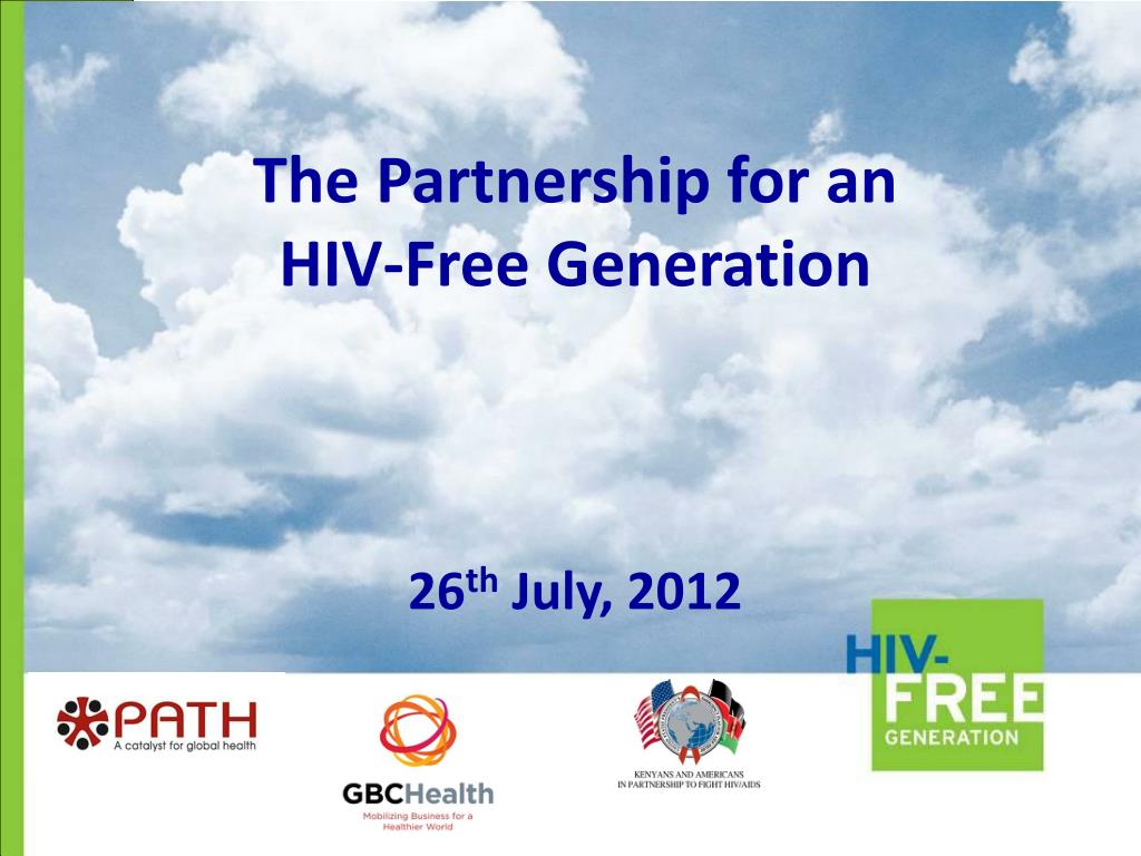 PPT - The Partnership for an HIV-Free Generation 26 th July, 2012 ...