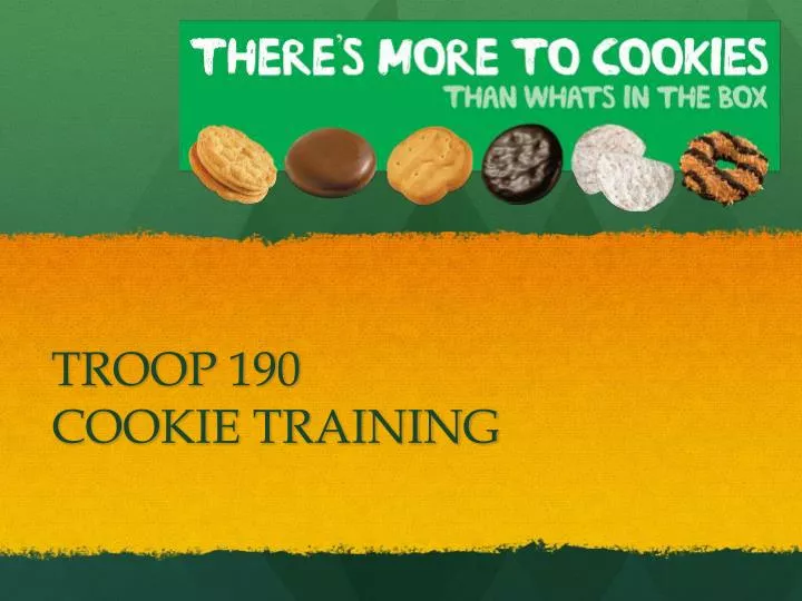 PPT - TROOP 190 COOKIE TRAINING PowerPoint Presentation, free download - ID:1657975
