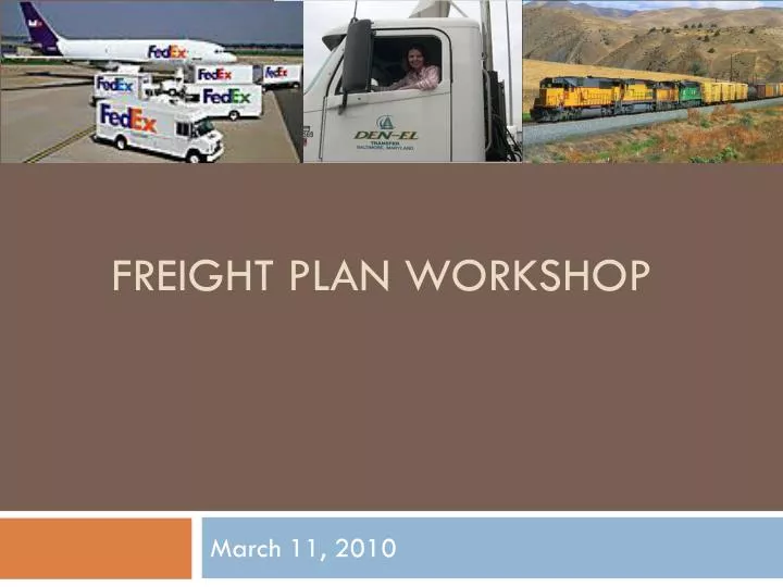 PPT - Freight Plan Workshop PowerPoint Presentation, free download - ID ...