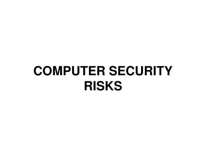 PPT - COMPUTER SECURITY RISKS PowerPoint Presentation, free download ...