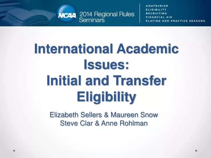 PPT - International Academic Issues: Initial and Transfer Eligibility ...