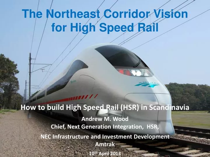 PPT - How to build High Speed Rail (HSR) in Scandinavia Andrew M. Wood ...