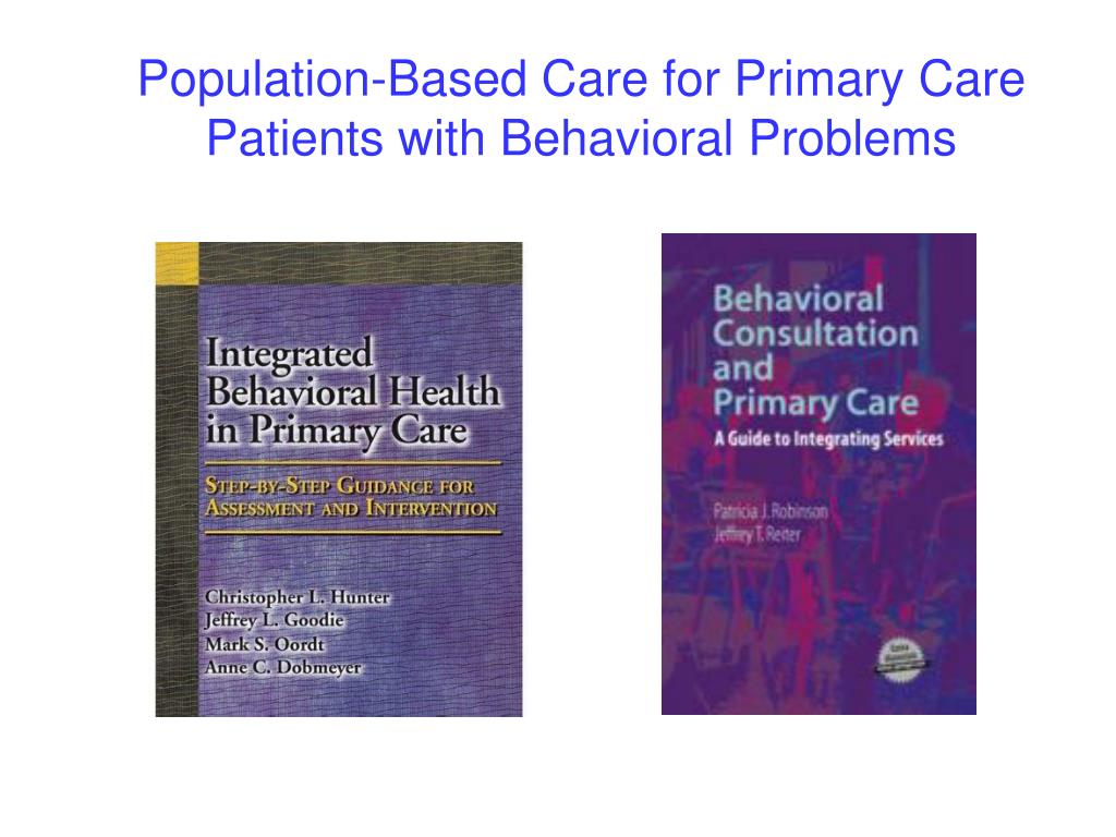 PPT - Population Based Care: The Heart of the Primary Care Behavioral ...