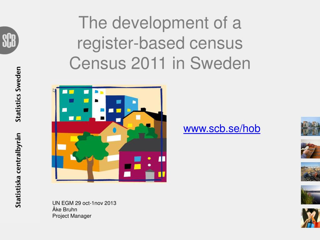 PPT - The development of a register-based census Census 2011 in Sweden ...