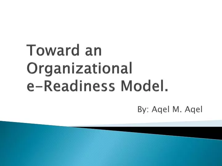 PPT - Toward an Organizational e-Readiness Model. PowerPoint ...