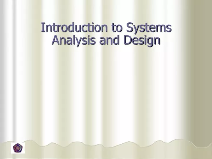 PPT - Introduction to Systems Analysis and Design PowerPoint ...