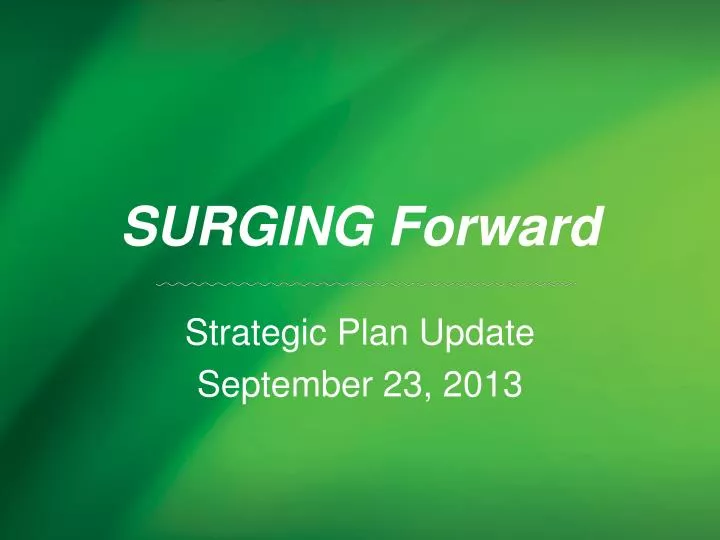PPT - SURGING Forward PowerPoint Presentation, free download - ID:1660244