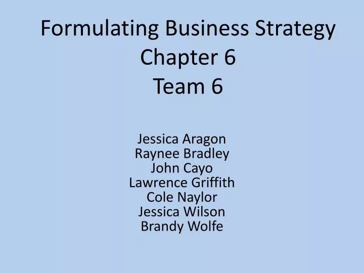 PPT - Formulating Business Strategy Chapter 6 Team 6 PowerPoint ...