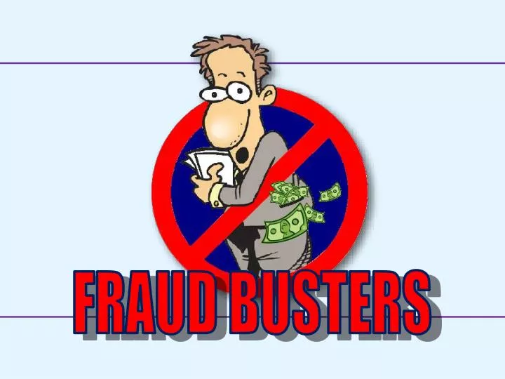 PPT - FRAUD BUSTERS PowerPoint Presentation, free download - ID:1660759