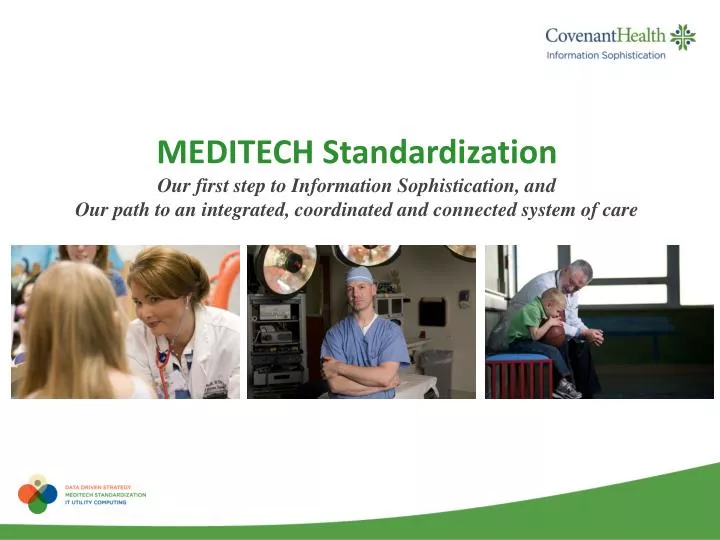 PPT - MEDITECH Standardization Our first step to Information ...