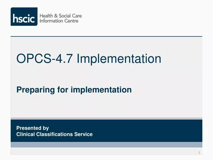 PPT - OPCS-4.7 Implementation PowerPoint Presentation, free download ...