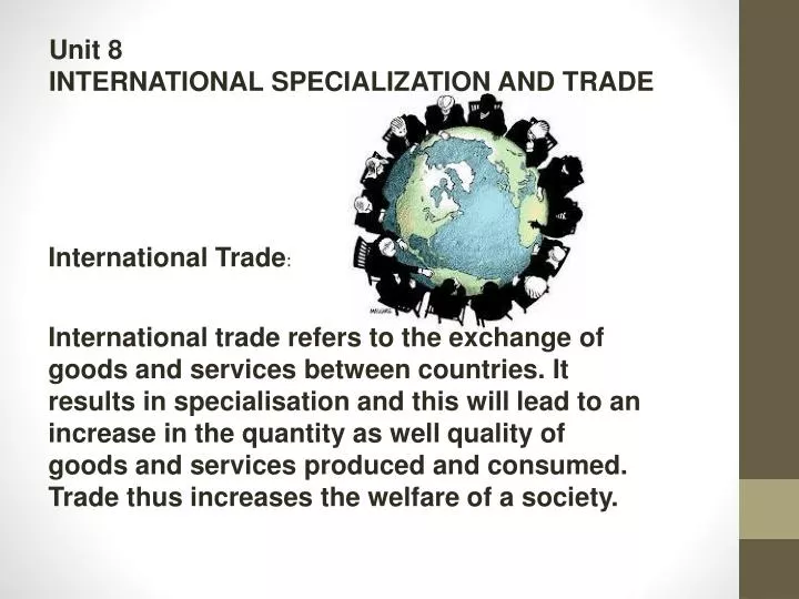 PPT - Unit 8 INTERNATIONAL SPECIALIZATION AND TRADE PowerPoint ...