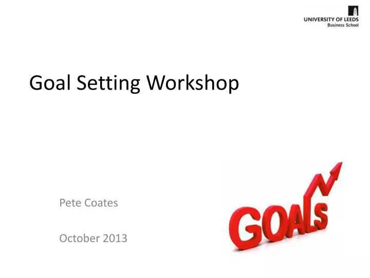 PPT - Goal Setting Workshop PowerPoint Presentation - ID:1661659 PPT - Goal Setting Workshop PowerPoint Presentation - ID:1661659