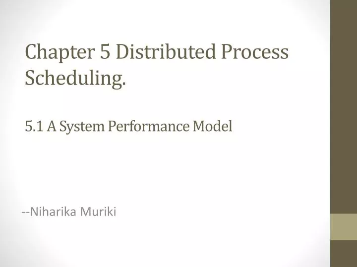 PPT - Chapter 5 Distributed Process Scheduling. 5.1 A System ...