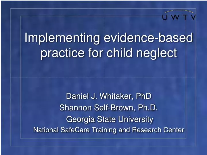 PPT - Implementing evidence-based practice for child neglect PowerPoint ...