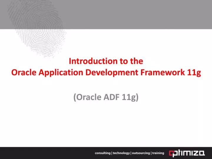 Ppt Introduction To The Oracle Application Development Framework 11g Powerpoint Presentation 0350