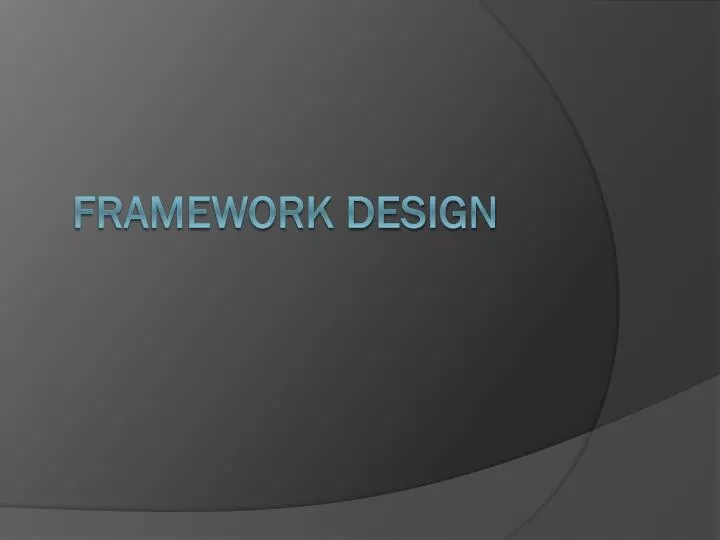 PPT - Framework Design PowerPoint Presentation, free download - ID:1662446