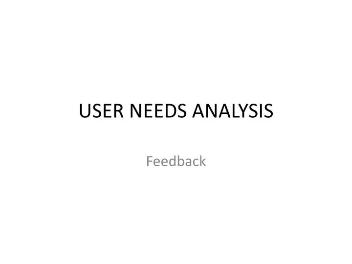 PPT - USER NEEDS ANALYSIS PowerPoint Presentation, free download - ID ...