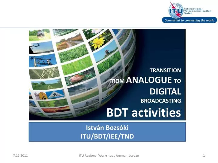 PPT - TRANSITION FROM ANALOGUE TO DIGITAL BROADCASTING BDT activities ...