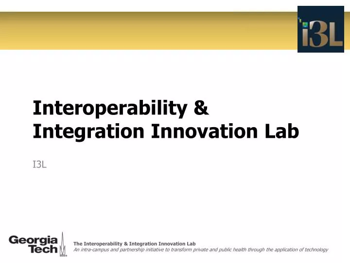 PPT - Interoperability & Integration Innovation Lab PowerPoint ...