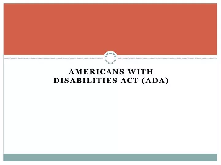 PPT - Americans with Disabilities Act ( ada ) PowerPoint Presentation ...