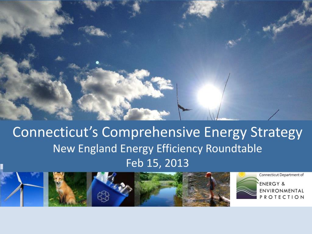 PPT - Connecticut’s Comprehensive Energy Strategy New England Energy ...