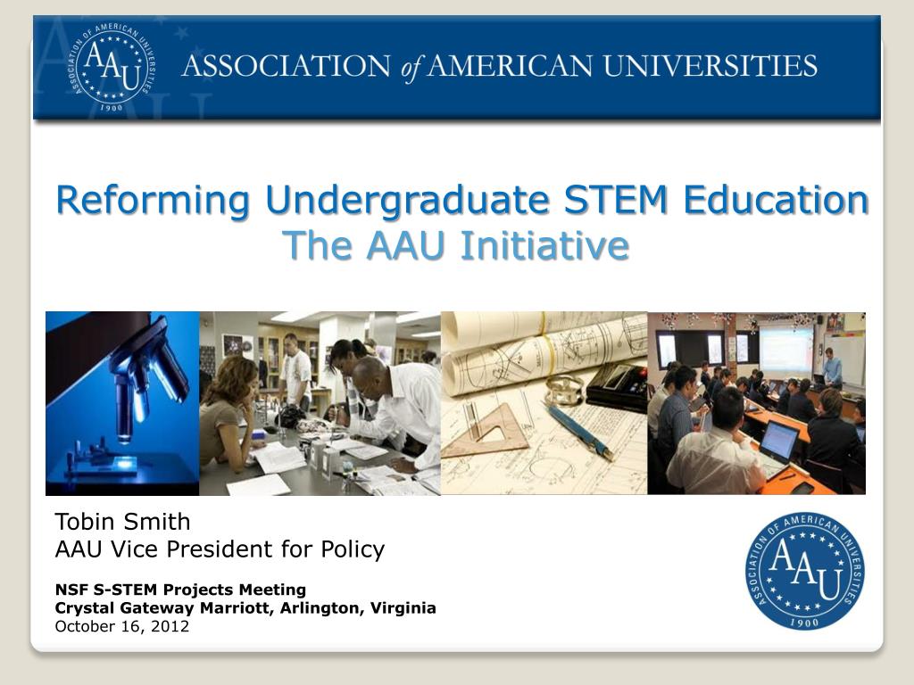 PPT - Reforming Undergraduate STEM Education The AAU Initiative ...