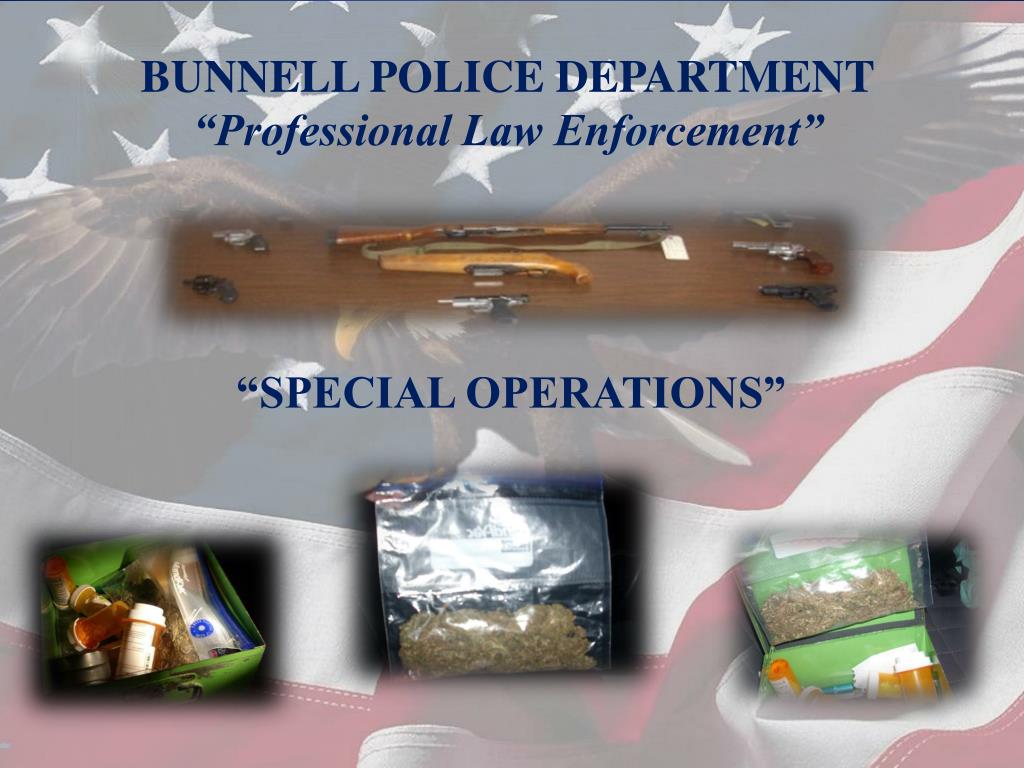 PPT - BUNNELL POLICE DEPARTMENT “Professional Law Enforcement ...