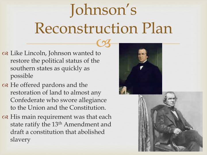 Differences Between Lincoln And Johnsons Plan For Reconstruction – CWPVCQ