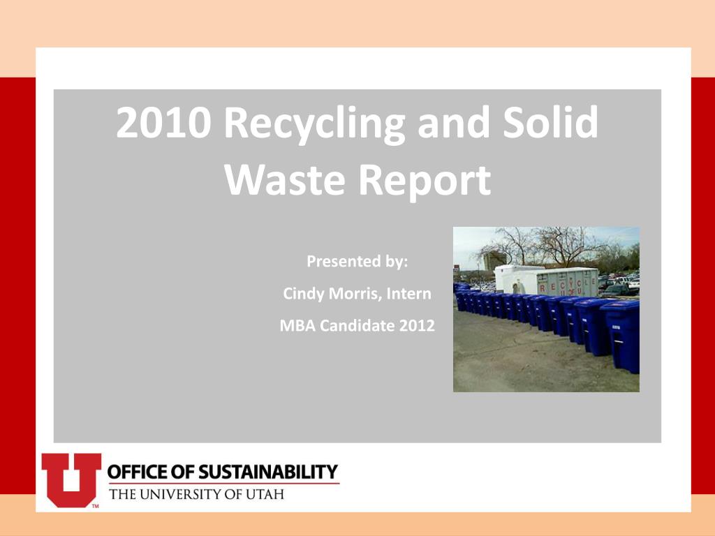 PPT - 2010 Recycling and Solid Waste Report Presented by: Cindy Morris ...
