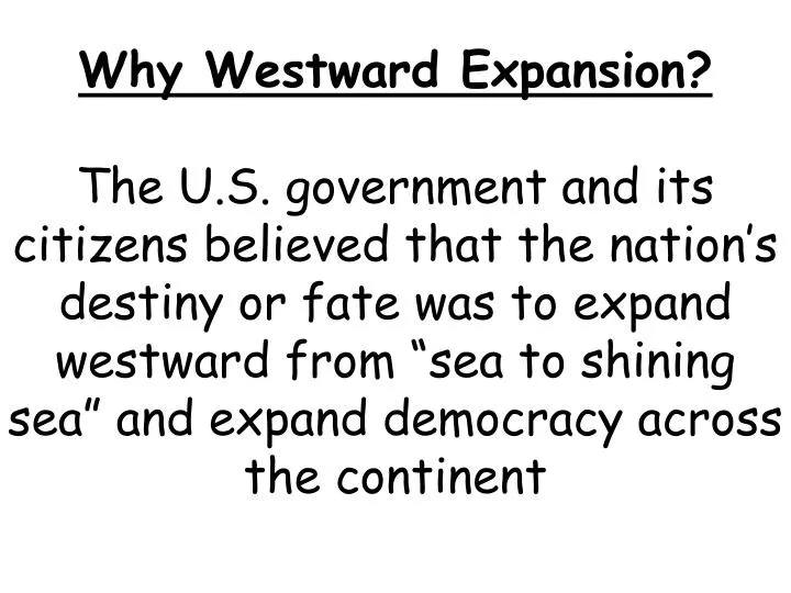 PPT - Why Westward Expansion? PowerPoint Presentation, free download ...