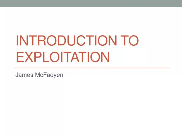 PPT - Introduction to exploitation PowerPoint Presentation, free download - ID:1669333