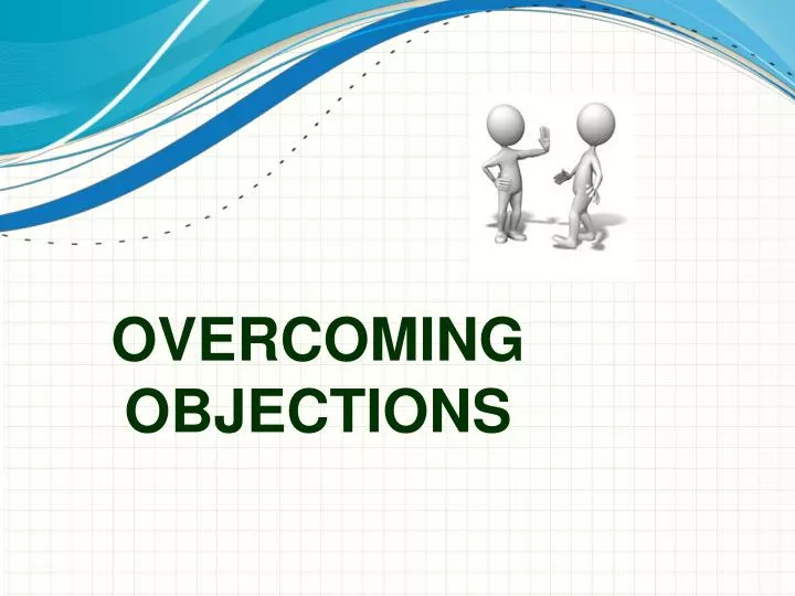 PPT - OVERCOMING OBJECTIONS PowerPoint Presentation, free download - ID ...