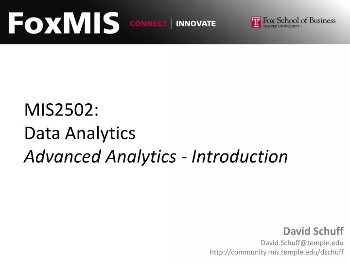 PPT - MIS2502: Data Analytics Advanced Analytics - Introduction ...