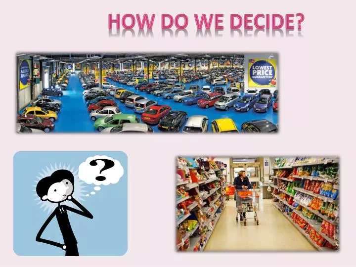 PPT - How do we decide? PowerPoint Presentation, free download - ID:1670773