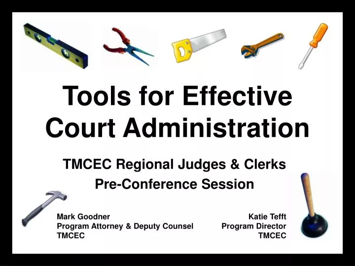 PPT - Tools for Effective Court Administration PowerPoint Presentation ...